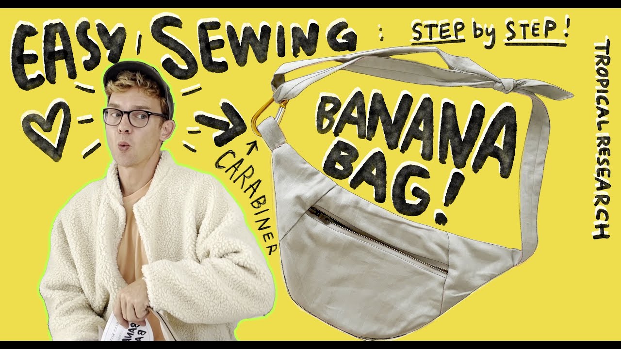 make your own **BANANA BAG** easy step by step - beginner sewing project