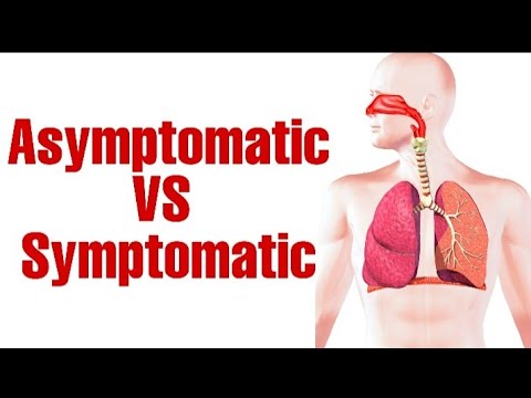 What is Asymptomatic and Symptomatic ?
