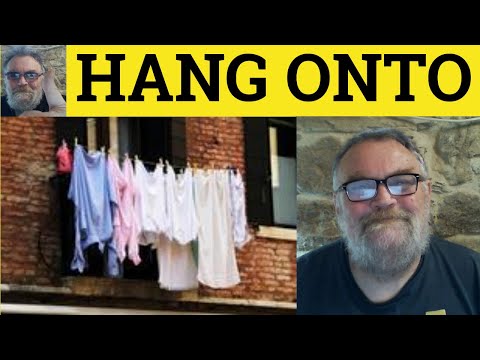π΅ Hung Onto Meaning - Hanging Onto Examples - Phrasal Verbs - Hung Onto Defined- Hung Onto Explained