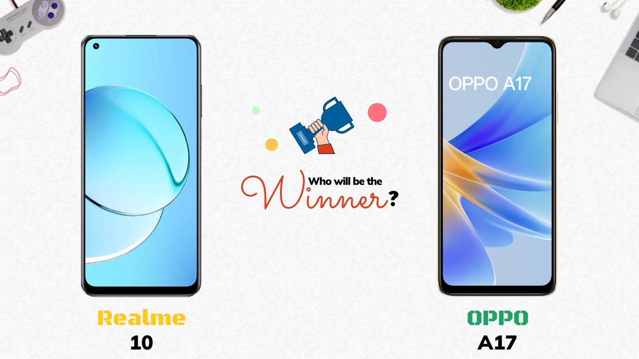 Realme 10 vs OPPO A17: Who will be the Winner?
