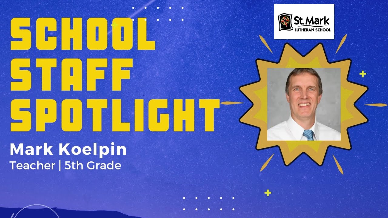 School Staff Spotlight - Mark Koelpin