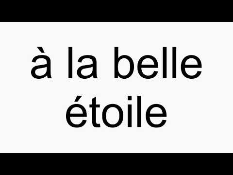 How to pronounce à la belle étoile
