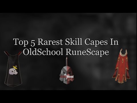 [OSRS] Top 5 Rarest Skill Capes In OldSchool RuneScape (2019)