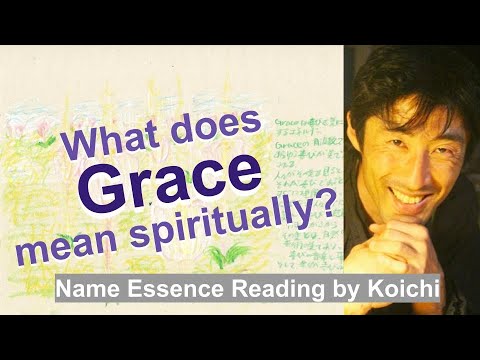 What is the meaning of the name Grace spiritually? | Name Essence Reading