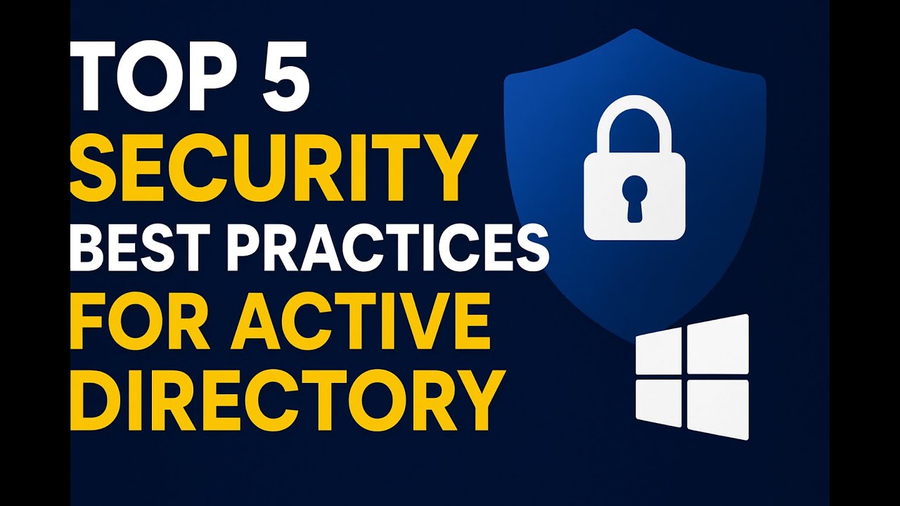 Active Directory Security Tips | Top 5 Best Practices Explained