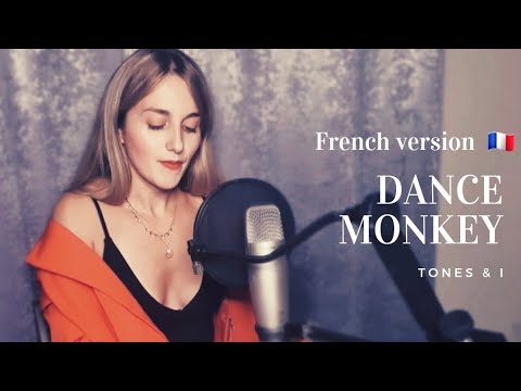 DANCE MONKEY - Tones and I (French version 🇫🇷)