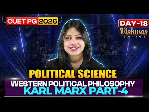 CUET PG 2026 Political Science (HUQP18) | Western Political - Karl Marx | MA Political Science