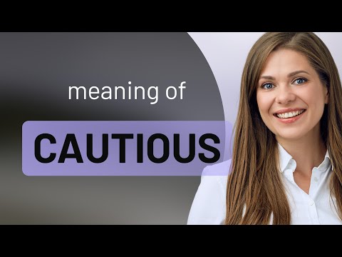 Cautious | meaning of CAUTIOUS