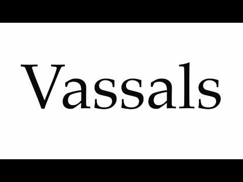 How to Pronounce Vassals