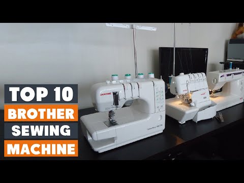 Top 10 Best Brother Sewing Machines in 2025 | Reviews, Prices & Where to Buy