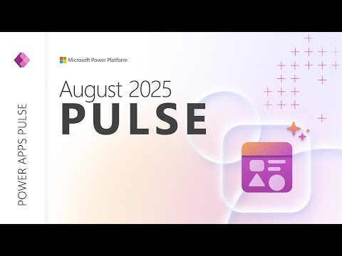 Power Apps: August 2025 Highlights