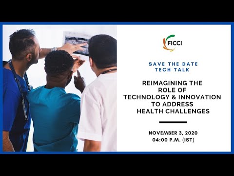 FICCI TECH TALK: Reimagining the Role of Technology and Innovation to address Health Challenges