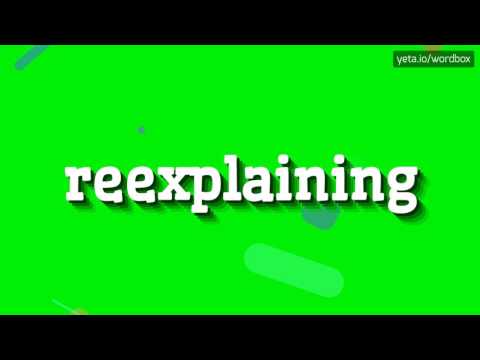 REEXPLAINING - HOW TO SAY REEXPLAINING? #reexplaining