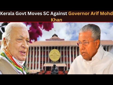 Kerala Govt Moves SC Against Governor Over Pending Bills