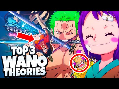 3 Wano Theories You NEED To Know!