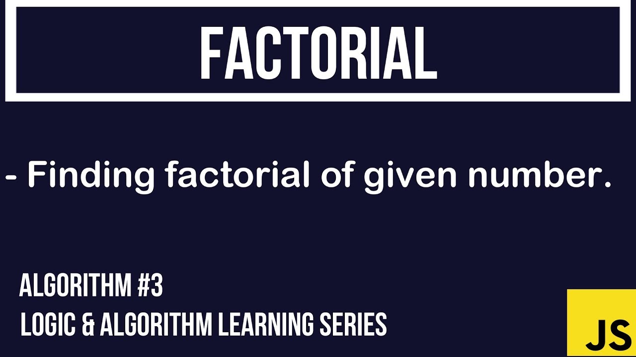 JavaScript Algorithm Tutorial #3 | Factorial