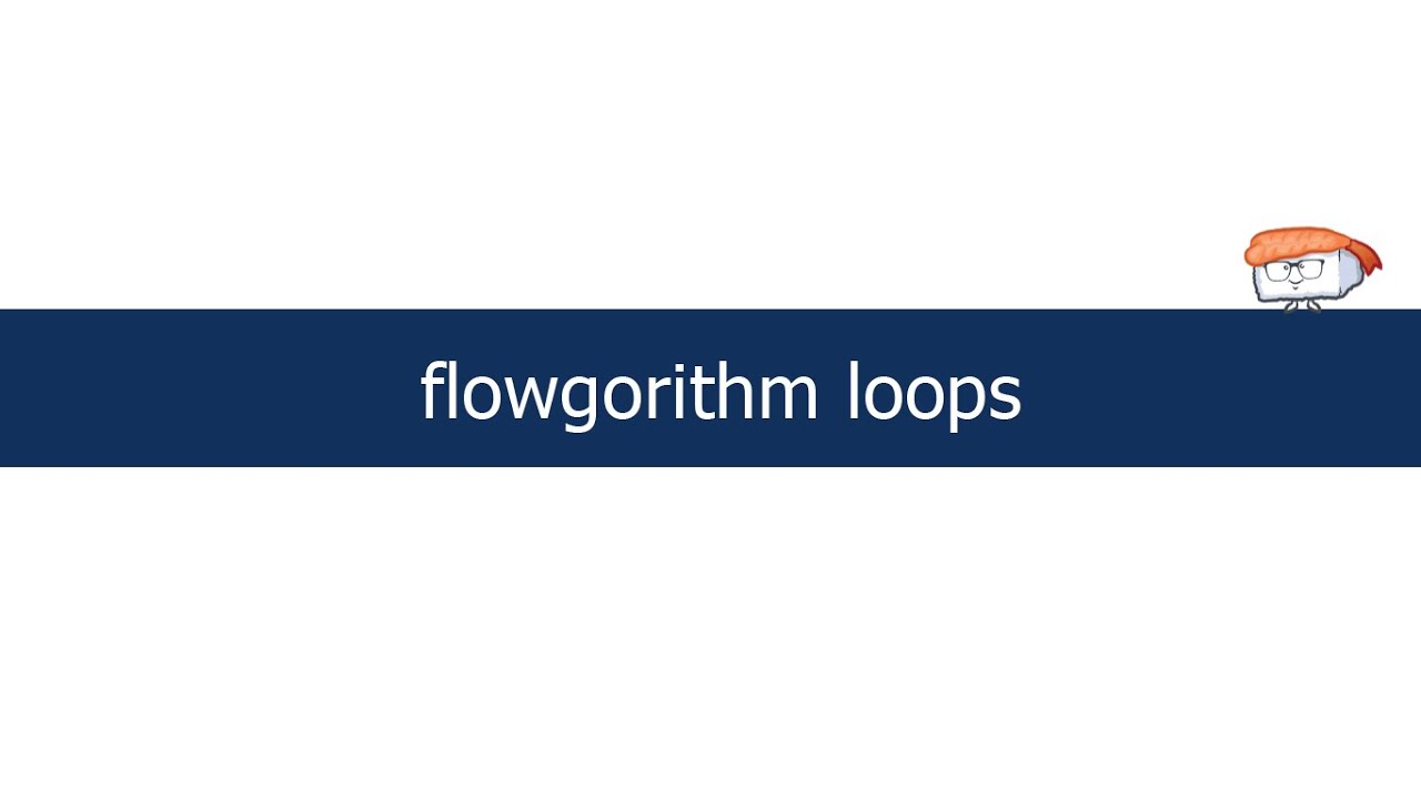 Flowgorithm loops
