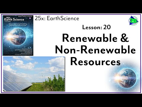 Renewable and Non Renewable Resources - (25x: Earth Science - Lesson 20)