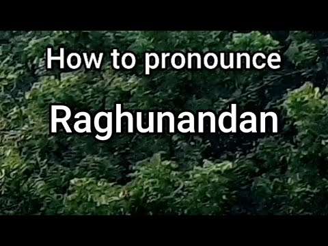 How to Pronounce Raghunandan