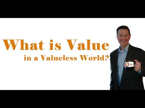 What is Value in a Valueless World?
