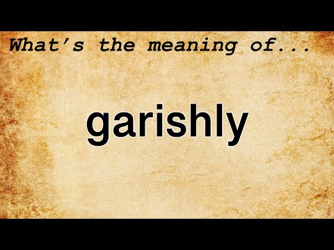 Garishly Meaning : Definition of Garishly