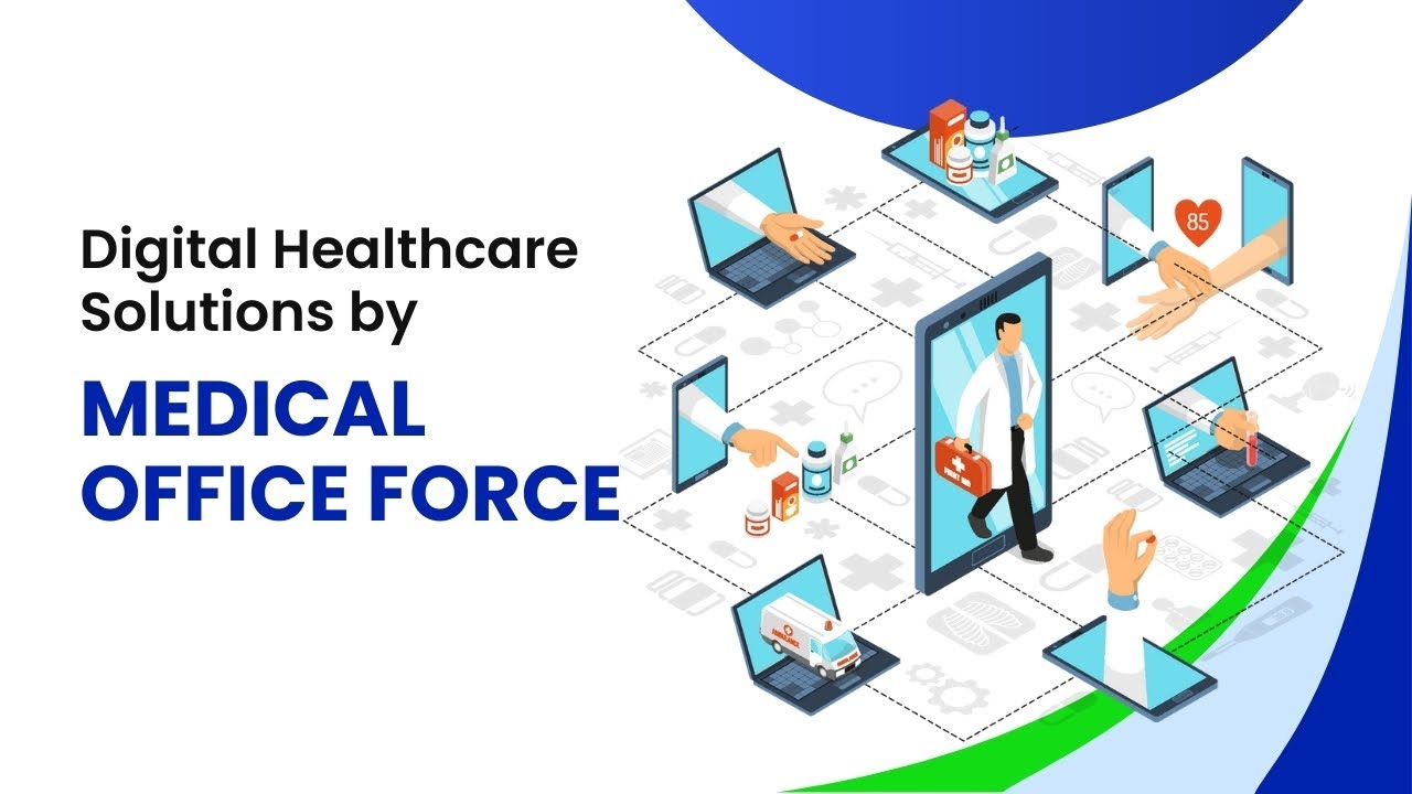 Digital Healthcare Solutions by Medical Office Force