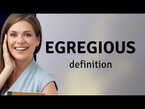 Egregious — meaning of EGREGIOUS