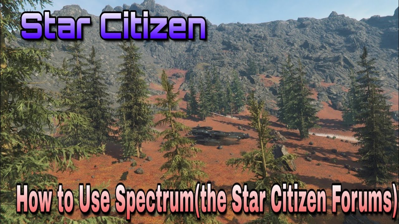 Star Citizen - How to Use Spectrum(the Star Citizen Forums)