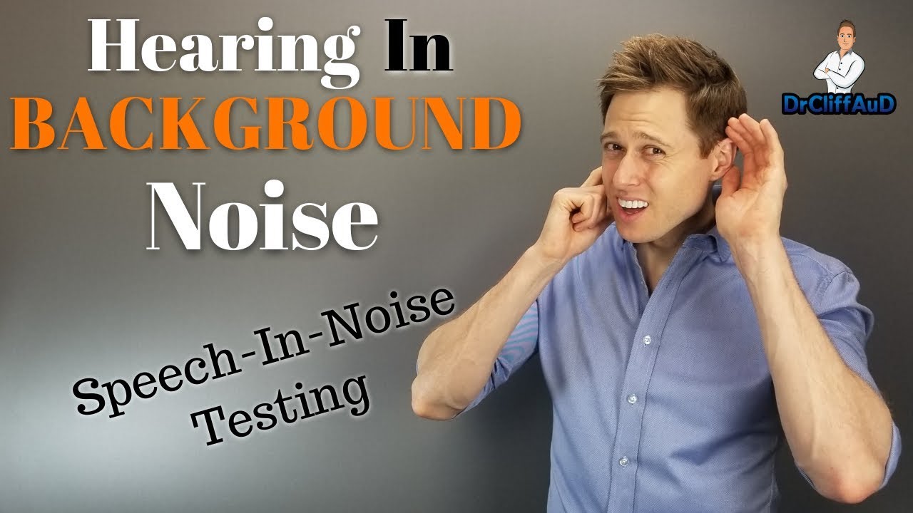 How Well Should You Hear In Background Noise? – Speech-In-Noise Hearing Test (QuickSIN)