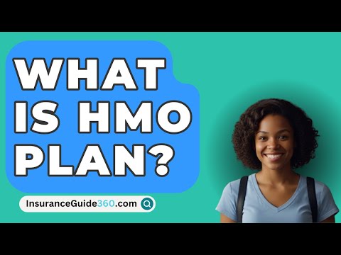 What Is HMO Plan? - InsuranceGuide360.com