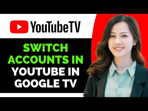 How to Switch Accounts in Youtube in Google Tv