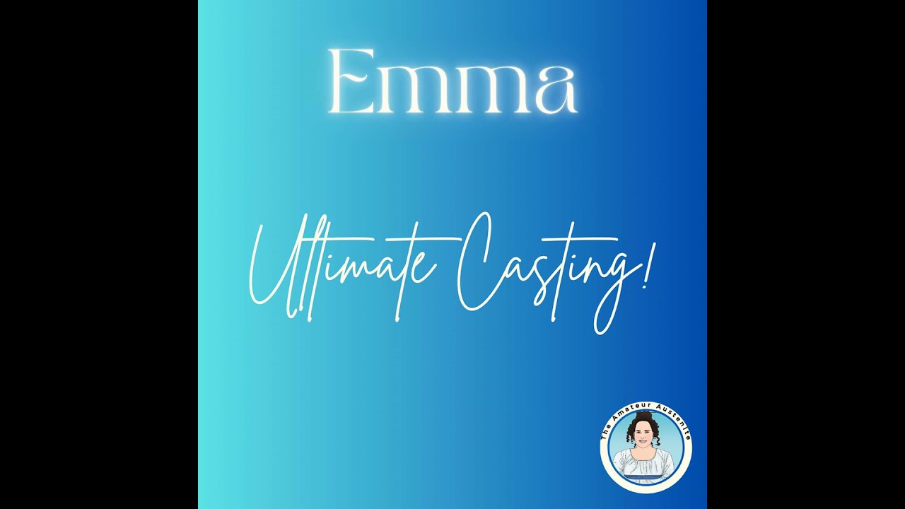 Emma: Ultimate casting