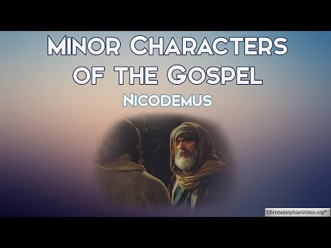 Minor Characters of the Gospel: Study 5 - 'Nicodemus'