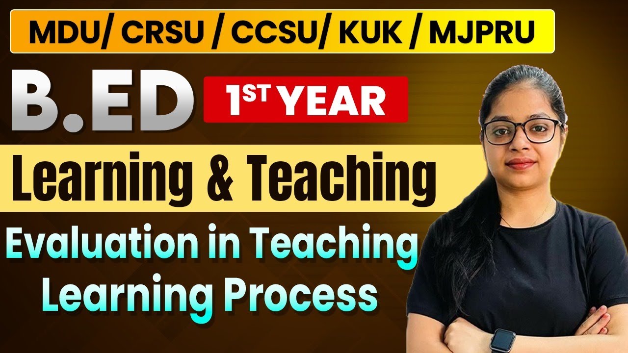 Evaluation in Teaching learning Process | Learning and Teaching #5 | B.ed 1st Year 2024 | B.ed 2024