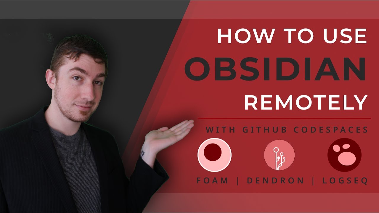 How To Use Obsidian Remotely With GitHub Codespaces | FOAM | Dendron | Logseq |