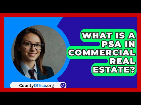 What Is A PSA In Commercial Real Estate? - CountyOffice.org