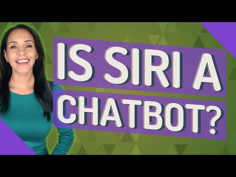 Is Siri a chatbot?