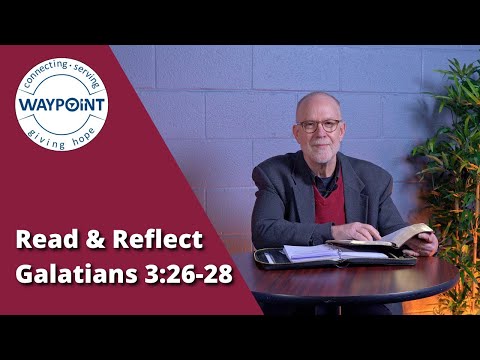 Read and Reflect - Galatians 3:26-28