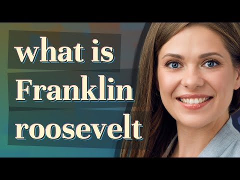 Franklin roosevelt | meaning of Franklin roosevelt