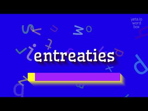 How to say "entreaties"! (High Quality Voices)