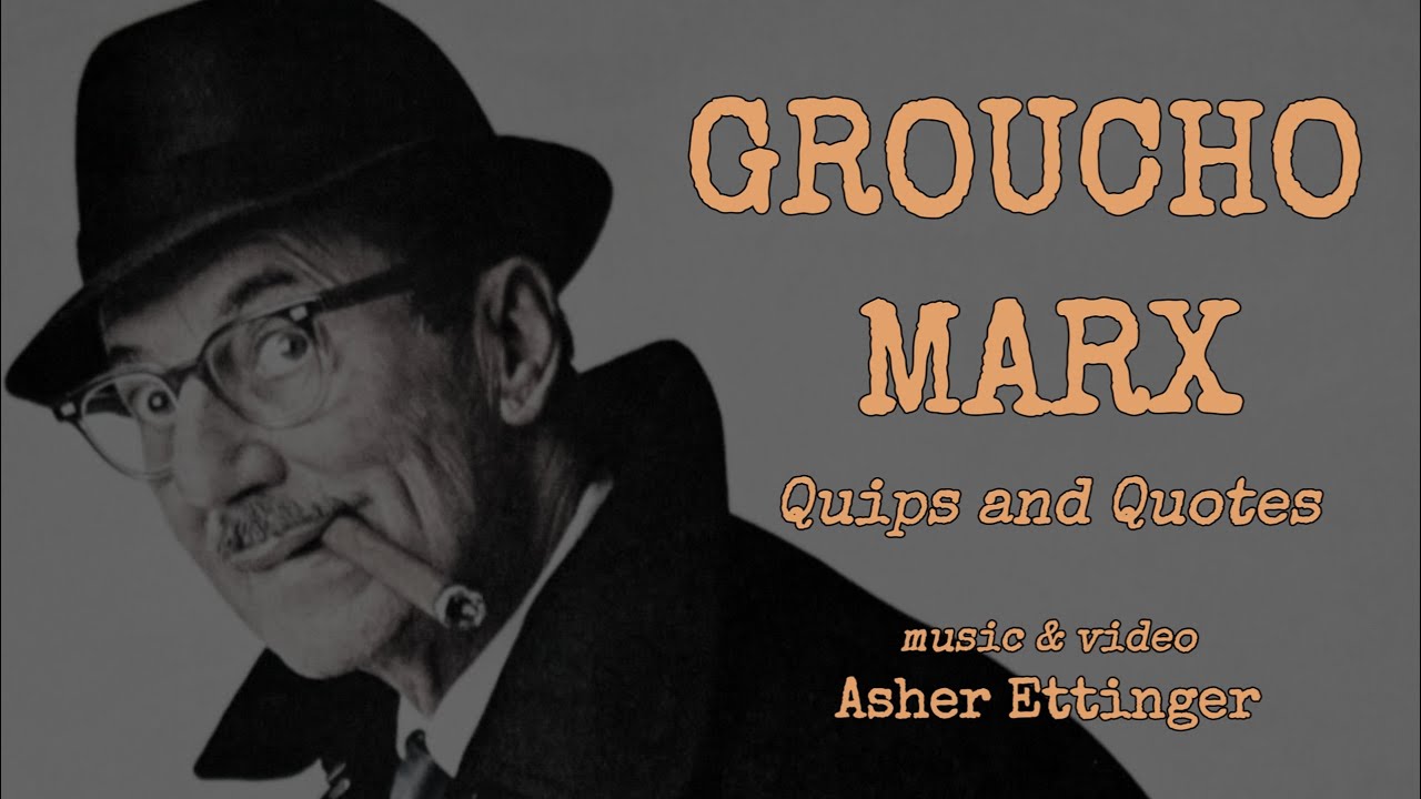 Groucho Marx Quips & Quotes
