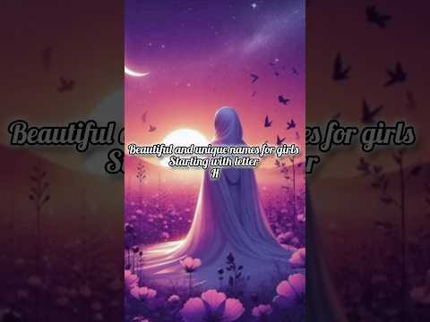 Beautiful and unique names for girls with letter H/Aesthetic muslim girl name/top 5 muslim girl name