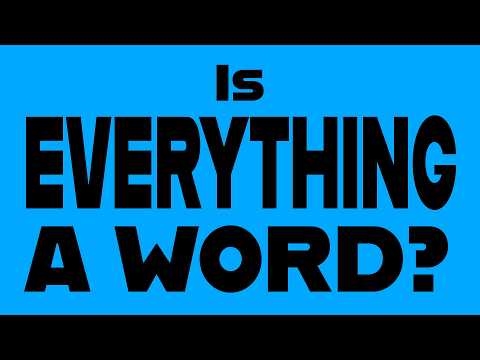 Is Everything a Word?
