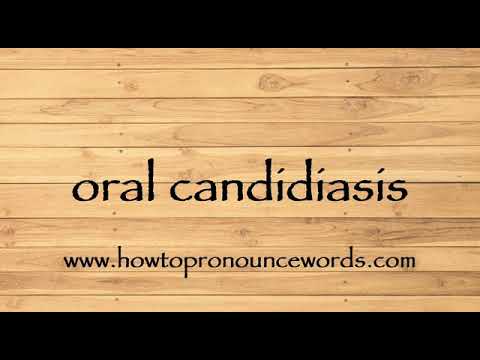 How To Pronounce oral candidiasis New Video