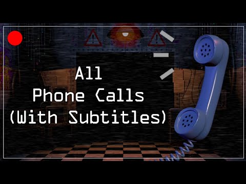 Five Nights at Freddy's 2 - All Phone Calls (With Subtitles)