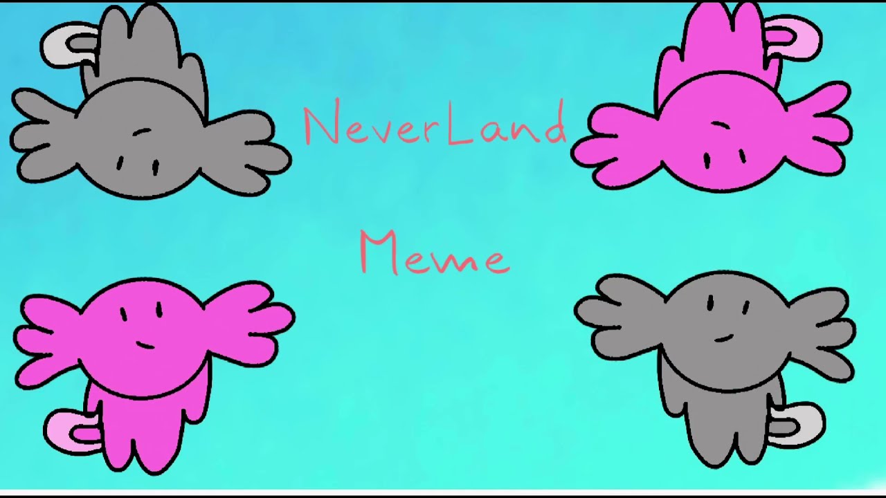 NeverLand meme M.A.P [Complete]