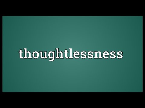 Thoughtlessness Meaning