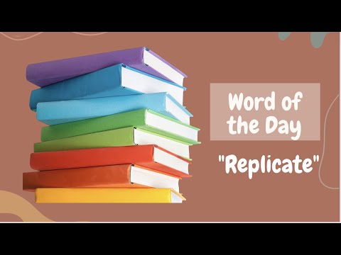 Word of the Day: "Replicate"