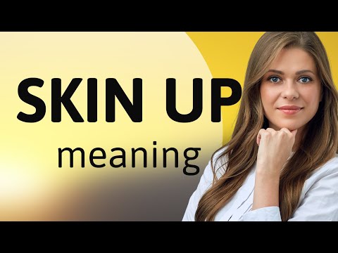 Understanding "Skin Up": Unveiling a Slang Phrase