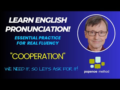 “COOPERATION”  is a word worth pronouncing correctly!